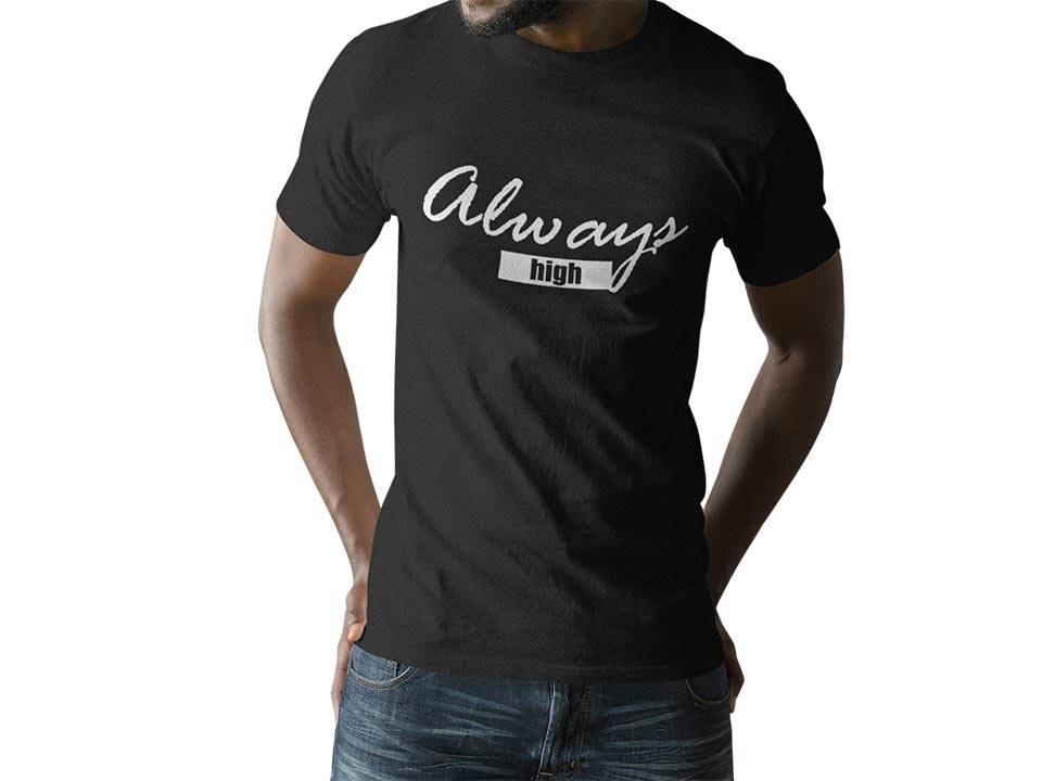 Always High T-Shirt (schwarz oder weiß / unisex) – Technostoff